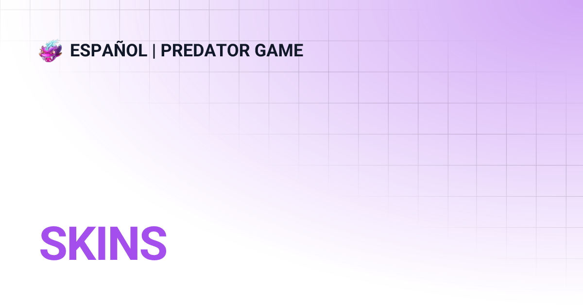 SKINS | ESPAÑOL | PREDATOR GAME